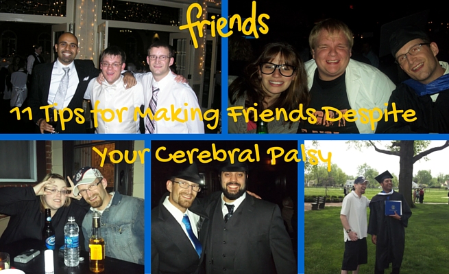 11 Tips for Making Friends Despite Your Cerebral Palsy