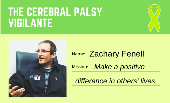 About Me - Zachary Fenell- the Cerebral Palsy Vigilante