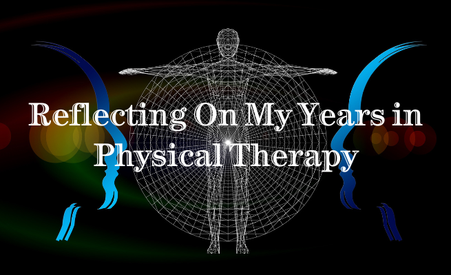 Reflecting On My Years in Physical Therapy- Zachary Fenell CPV